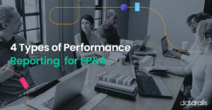 4 Types of Performance Reporting for FP&A - Datarails