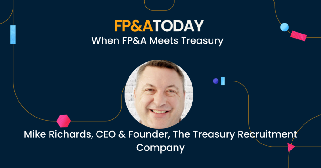 Mike Richards, CEO of The Treasury Recruitment Company, on the FP&A ...