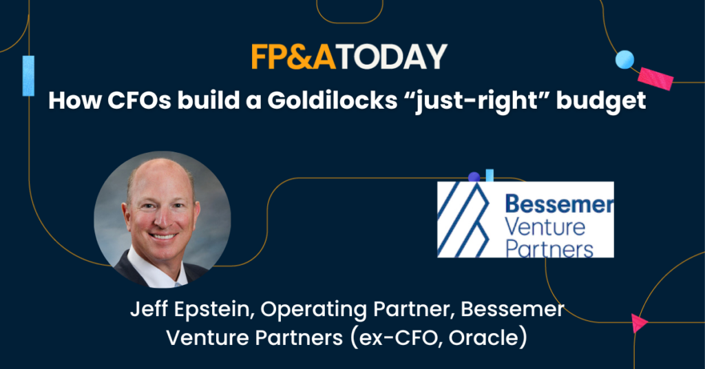 How CFOs build a Goldilocks "just-right" budget - Jeff Epstein ex-CFO ...