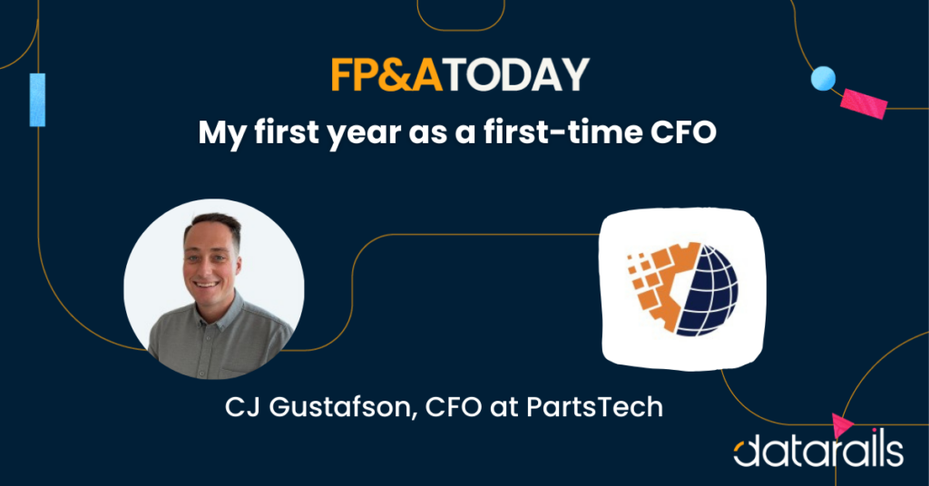 My first year as a first-time CFO - CJ Gustafson, CFO, PartsTech - Datarails