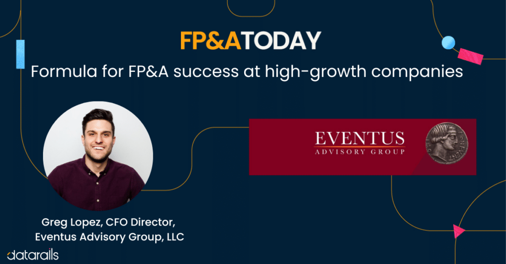 Formula for FP&A success at high-growth companies: Greg Lopez - Datarails