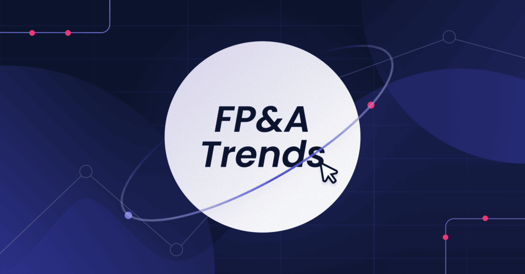 10 FP&A Trends That Can Keep You Competitive in 2026 & Beyond